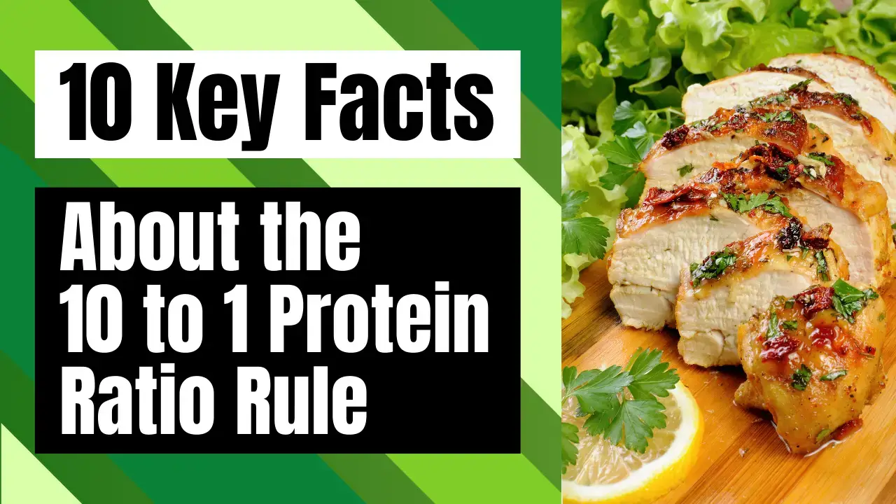 10 Key Facts About the 10 to 1 Protein Ratio Rule: The Secret to Lean ...